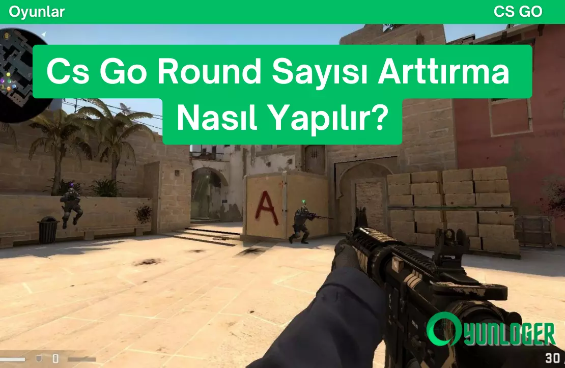 Cs Go Round Sayısı Arttırma Nasıl Yapılır? 4 Adım Oyunloger